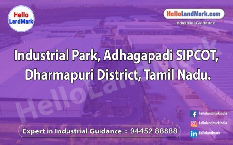 Industrial Park, Adhagapadi SIPCOT, Dharmapuri District, Tamil Nadu ...
