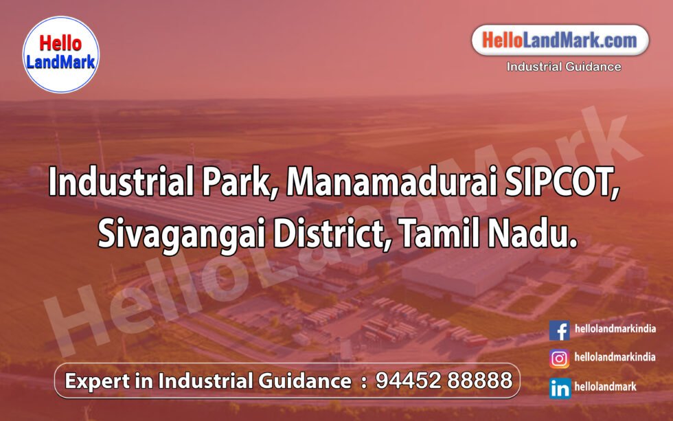 Industrial Park, Manamadurai SIPCOT, Sivagangai District, Tamil Nadu ...
