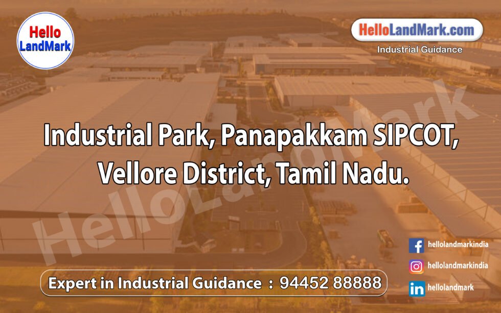 Industrial Park, Panapakkam SIPCOT, Vellore District, Tamil Nadu | HelloLandMark